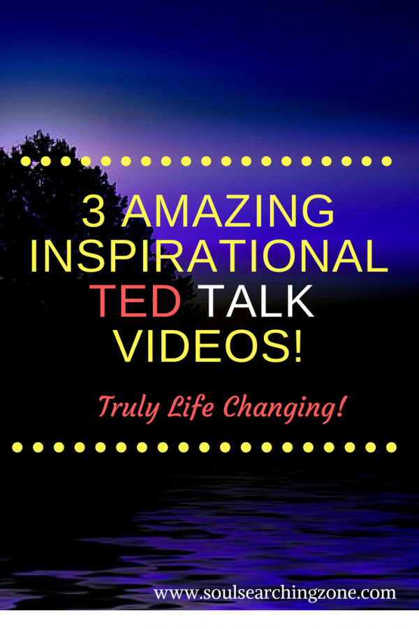 Our top 3 Favorite inspirational Ted Talks! - Soul Searching Zone ...