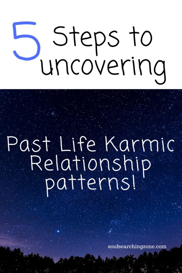 5 steps to Uncovering Karmic Relationship Patterns! - Soul Searching ...