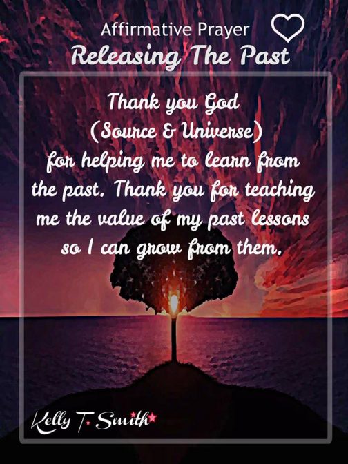 How to release the past in 3 powerful steps- Kelly T. Smith